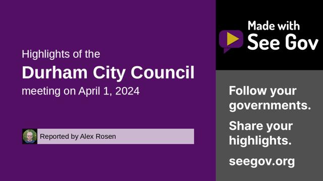 See Gov: Highlights of Durham City Council from April 1, 2024
