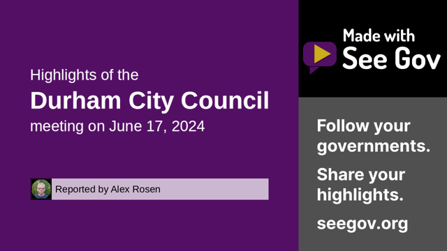 SeeGov: Highlights of Durham City Council from June 17, 2024